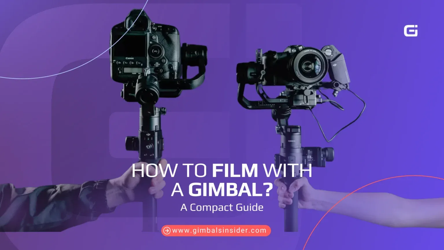 How to Film With a Gimbal? A Compact Guide